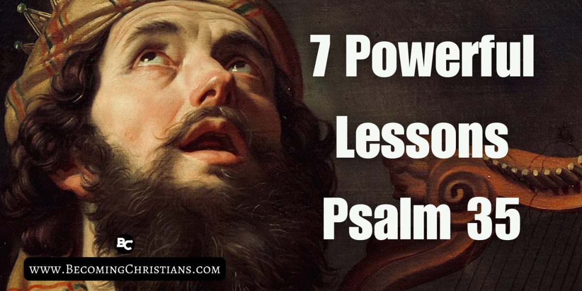 Psalm 35 Commentary: 7 Compelling Lessons You Should Learn
